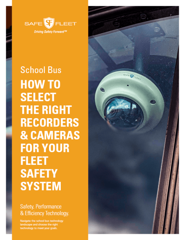 The Right Recorders and Cameras for Your School Bus | Safe Fleet